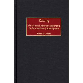 Ratting: The Use and Abuse of Informants in ...