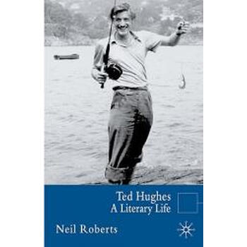 【】Ted Hughes: A Literary Life