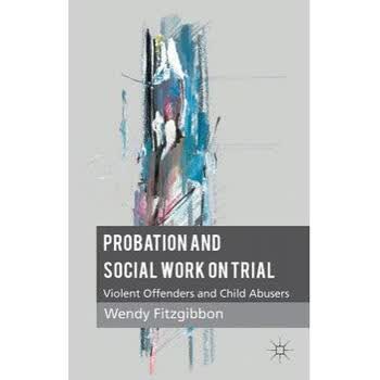 Probation and Social Work on Trial: Violent ...