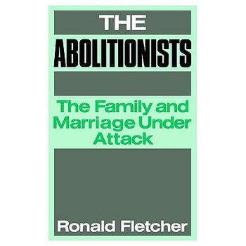 The Abolitionists : The Family and Marriage ...