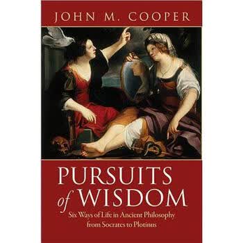 Pursuits of Wisdom: Six Ways of Life in Anci...