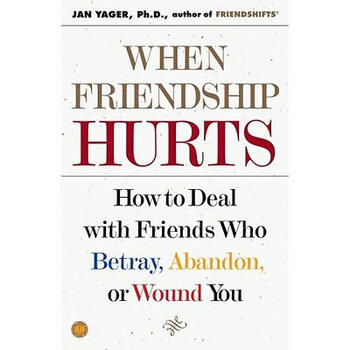 When Friendship Hurts: How to Deal with Frie...