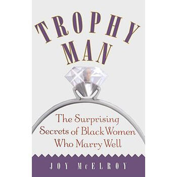 Trophy Man: The Surprising Secrets of Black ...