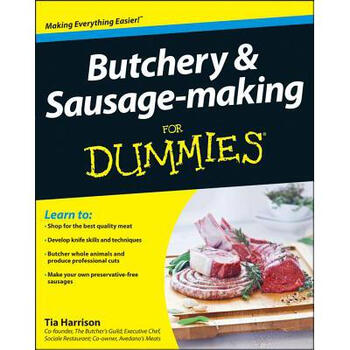 Butchery & Sausage-Making For Dummies [Wiley食品]
