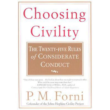 Choosing Civility: The Twenty-Five Rules of ...
