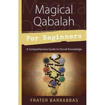 Magical Qabalah for Beginners: A Comprehensi...