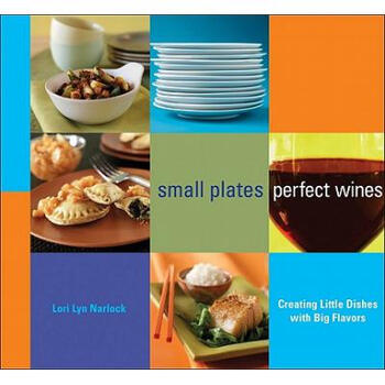 Small Plates, Perfect Wines: Creating Little...