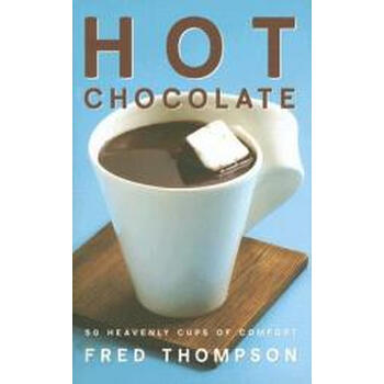【】Hot Chocolate: 50 Heavenly Cups
