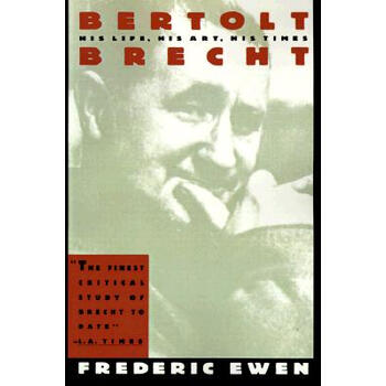 【】Bertolt Brecht: His Life, His Art and