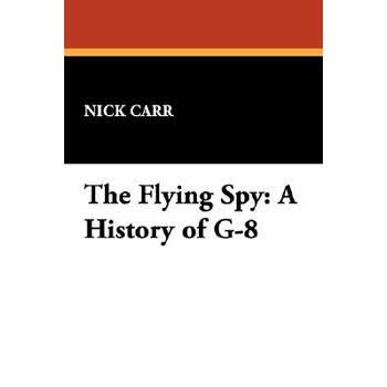 【】The Flying Spy: A History of G-8