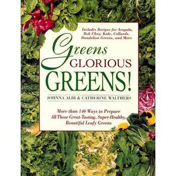 Greens Glorious Greens: More Than 140 Ways t...