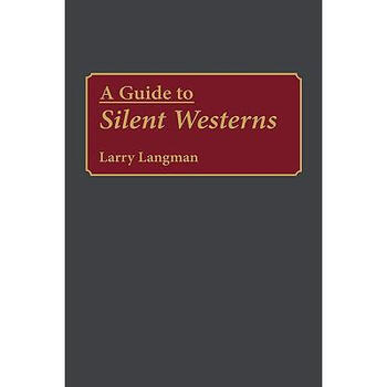 A Guide to Silent Westerns