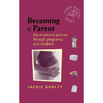 Becoming A Parent - The Emotional Journey Th...