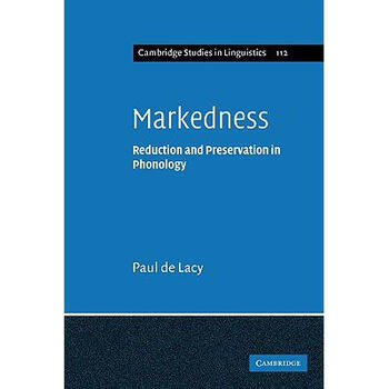 Markedness: Reduction and Preservation in Ph...
