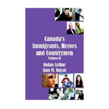 【】Canada's Immigrants, Heroes and