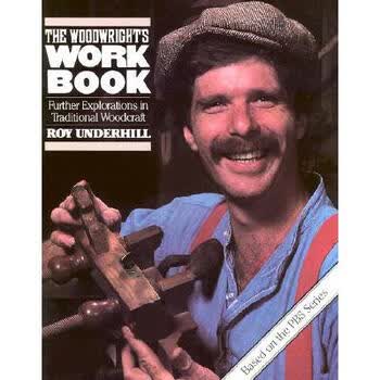 Woodwright's Workbook: Further Explorations ...