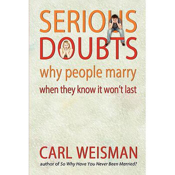 Serious Doubts: Why People Marry When They K...