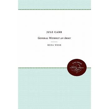 【】Jule Carr: General Without an