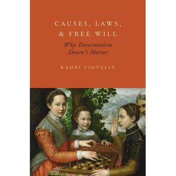 Causes, Laws, and Free Will: Why Determinism...