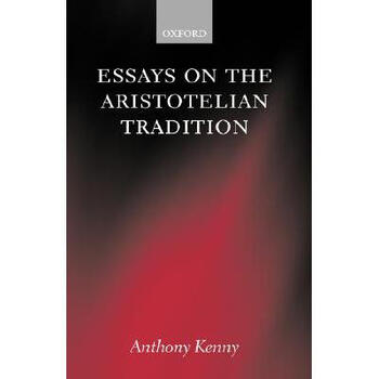 Essays on the Aristotelian Tradition