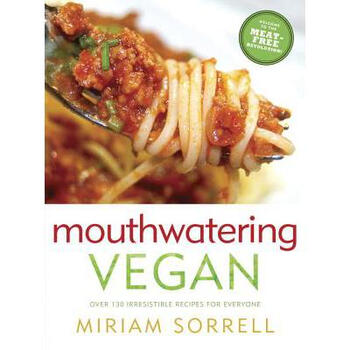 Mouthwatering Vegan: Over 130 Irresistible R...