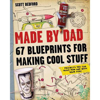 Made by Dad: 67 Blueprints for Making Cool S...