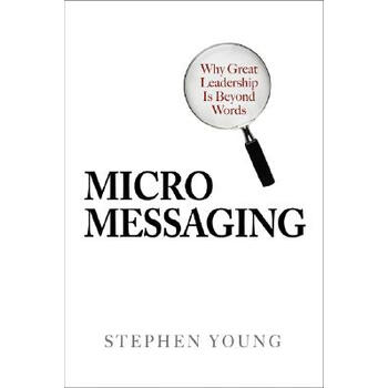 【】Micromessaging: Why Great Leadership Is