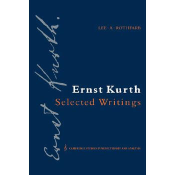 【】Ernst Kurth: Selected Writings