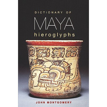【】Dictionary of Maya Hieroglyphs