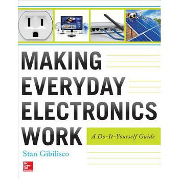 Making Everyday Electronics Work: A Do-It-Yo...