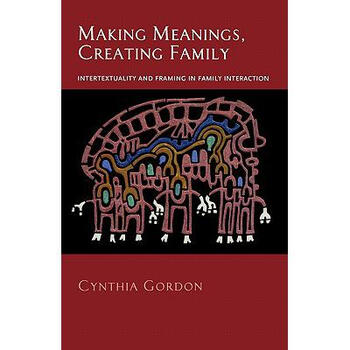 Making Meanings, Creating Family: Intertextu...
