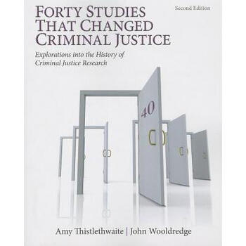 Forty Studies That Changed Criminal Justice:...