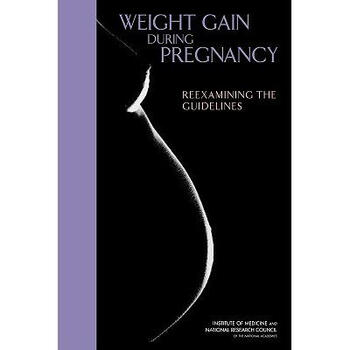 Weight Gain During Pregnancy: Reexamining th...