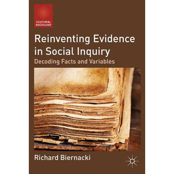 【】Reinventing Evidence in Social Inquiry:
