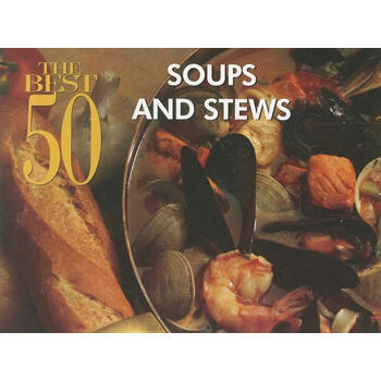 【】The Best 50 Soups and Stews