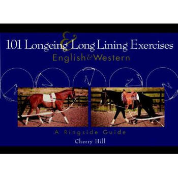 101 Longeing and Long Lining Exercises: Engl...
