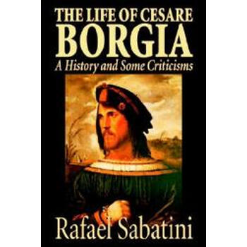 【】The Life of Cesare Borgia