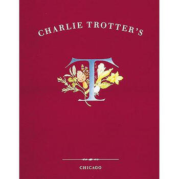 Charlie Trotter's: [A Cookbook]