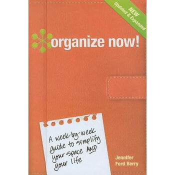 Organize Now!: A Week-By-Week Guide to Simpl...