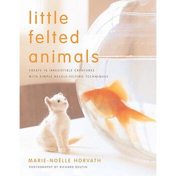 【】Little Felted Animals: Create 16