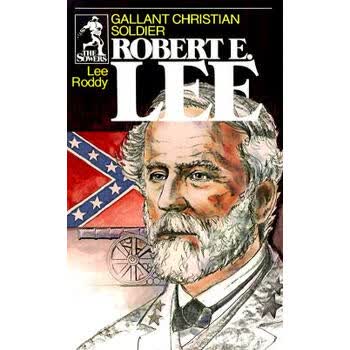【】Robert E. Lee: Gallant Christian