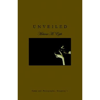 【】Unveiled: Poems and Photographs