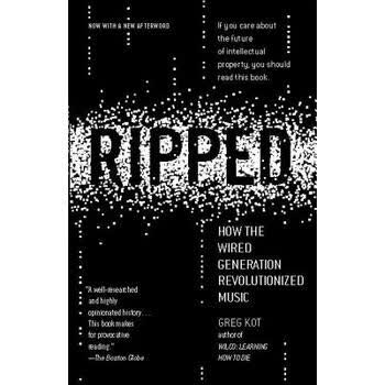 【】Ripped: How the Wired Generation