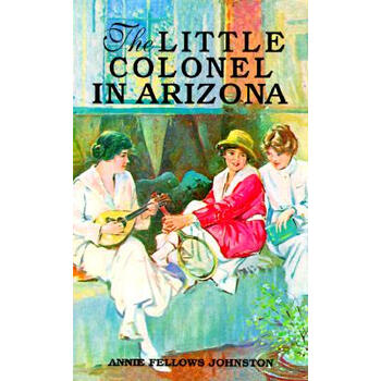 【】The Little Colonel in Arizona