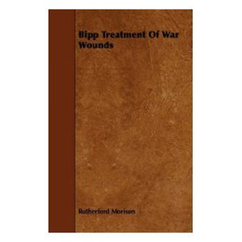 【】Bipp Treatment of War Wounds