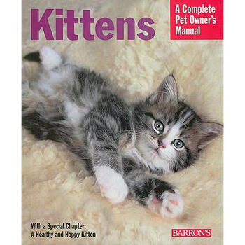Kittens: Everything about Selection, Care, N...