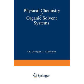 Physical Chemistry of Organic Solvent Systems