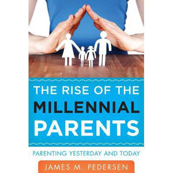 The Rise of the Millennial Parents: Parentin...
