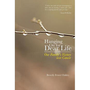 Hanging on for Dear Life: Our Family's Victo...
