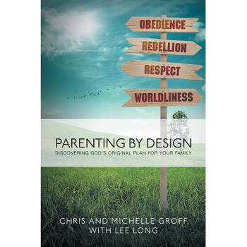 Parenting by Design: Discovering God's Origi...